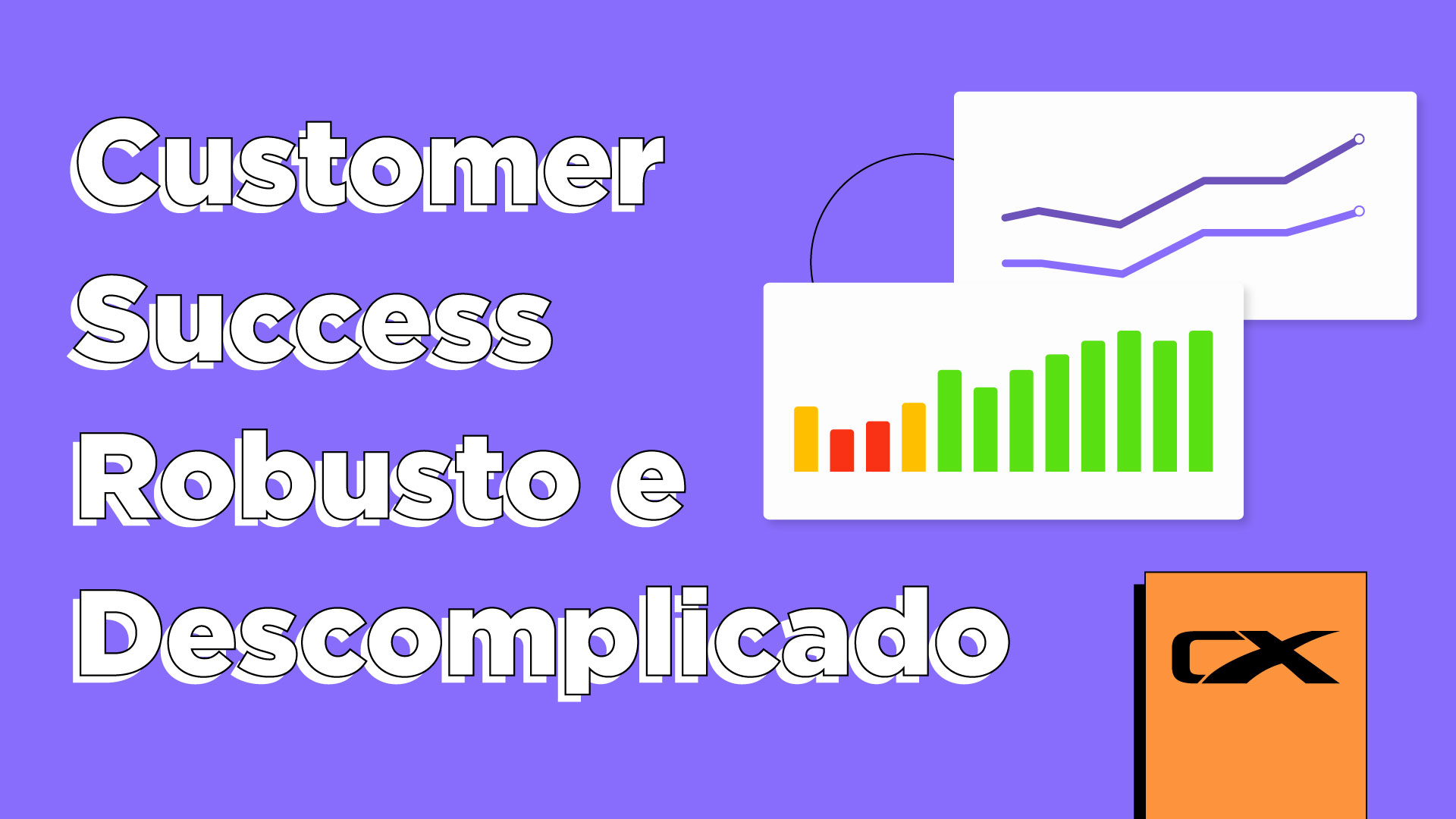 CustomerX - Customer Success Descomplicado